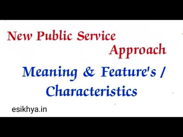 New Public Service Approach : Meaning and Features - eSikhya