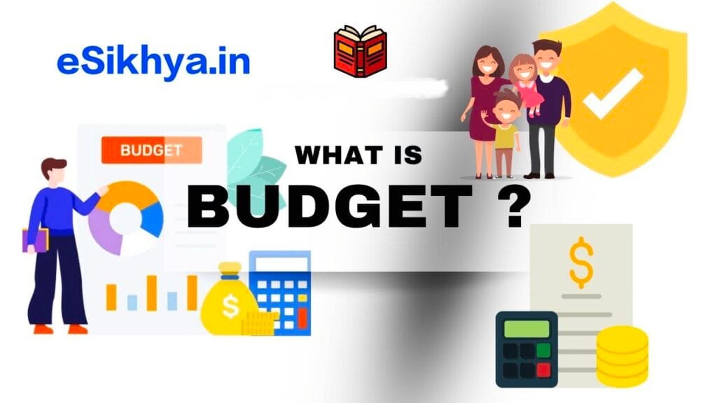Budget : Meaning, Elements & Objectives - eSikhya