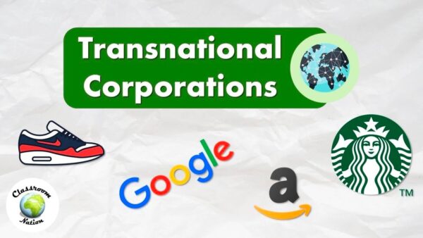 Transnational Corporations (TNCs): Meaning, Definitions, and ...